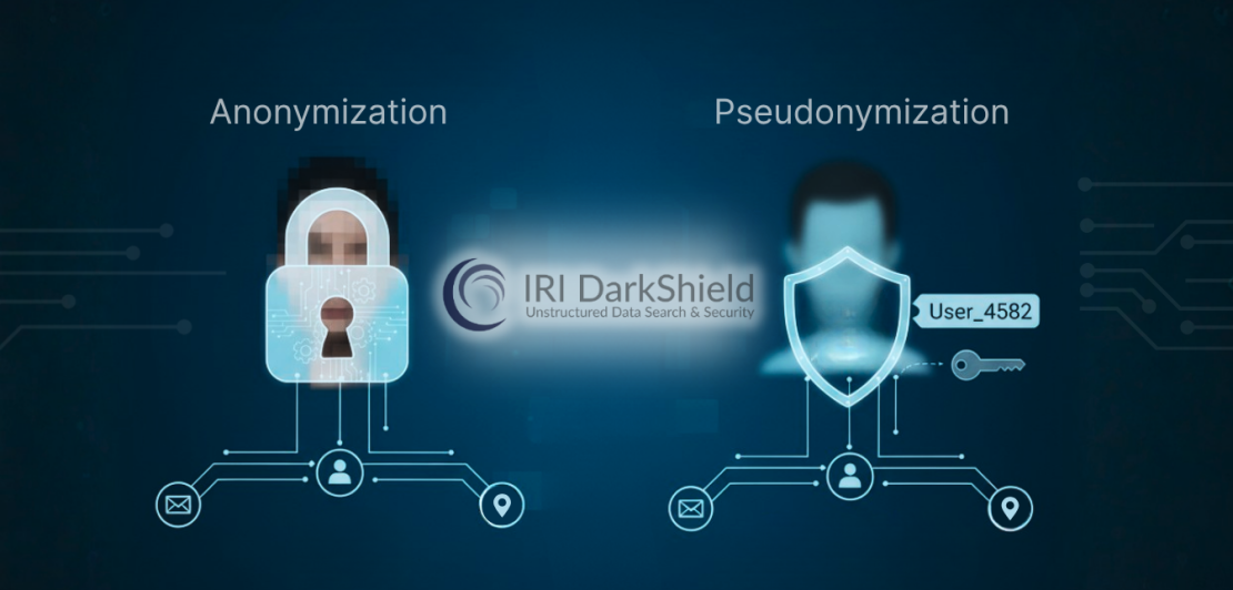 Data Anonymization vs. Pseudonymization in DarkShield - IRI
